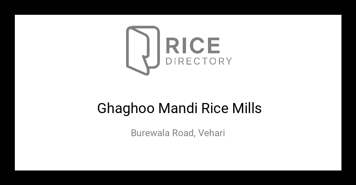 Ghaghoo Mandi Rice Mills - Rice Directory